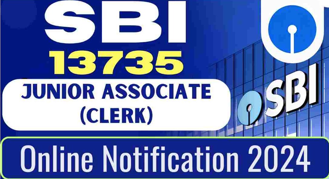 SBI Clerk Recruitment Notification 2024 for 13,735 Junior Associate